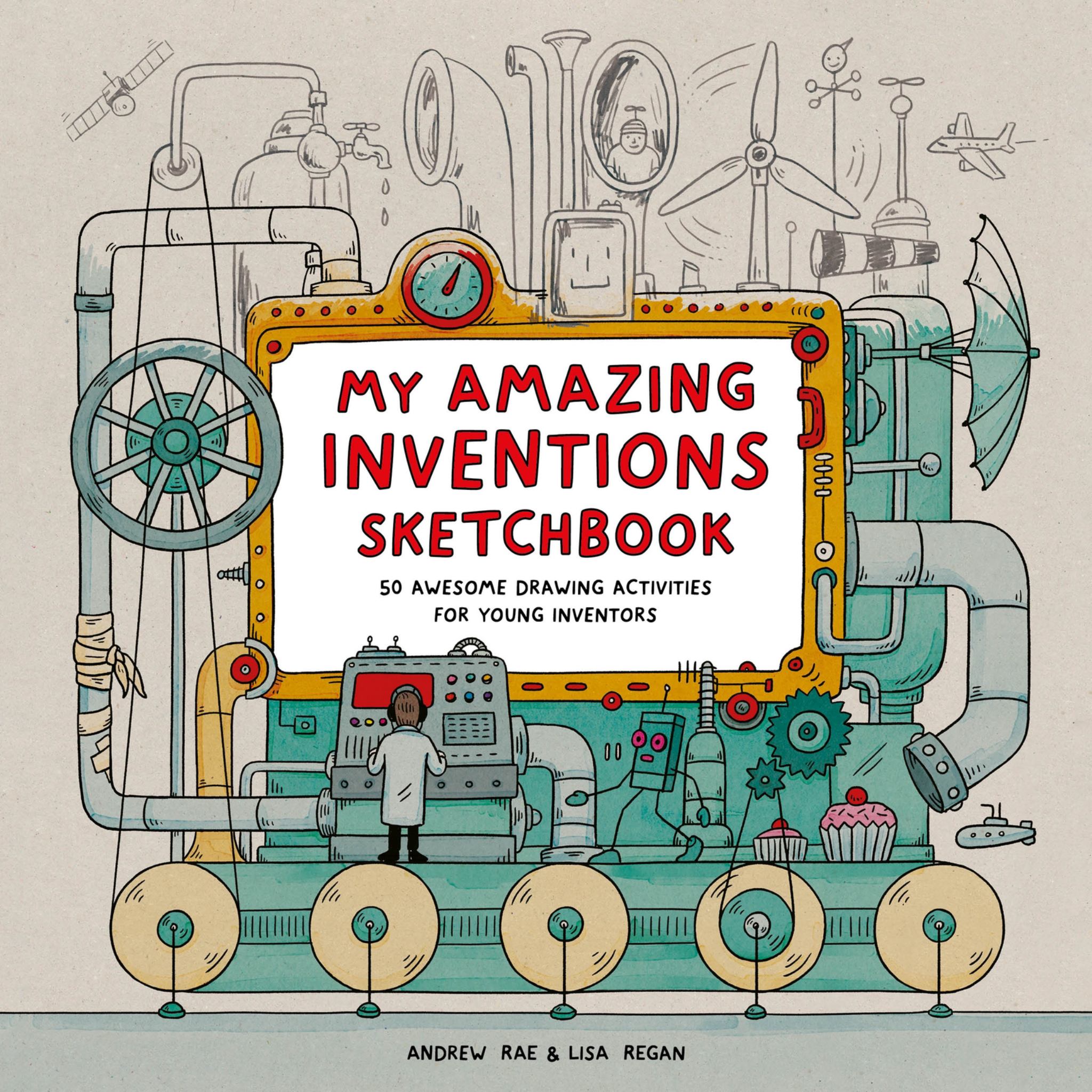 My Amazing Inventions Sketchbook : 50 Awesome Drawing Activities for Y ...