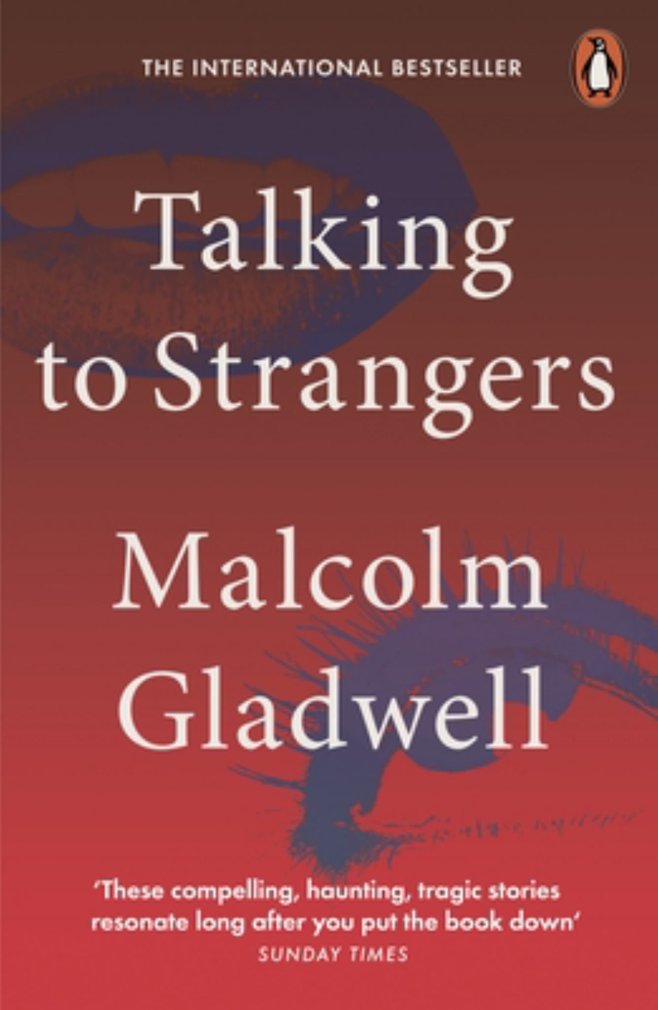 Talking to Strangers: What We Should Know about the People We Don't Kn ...