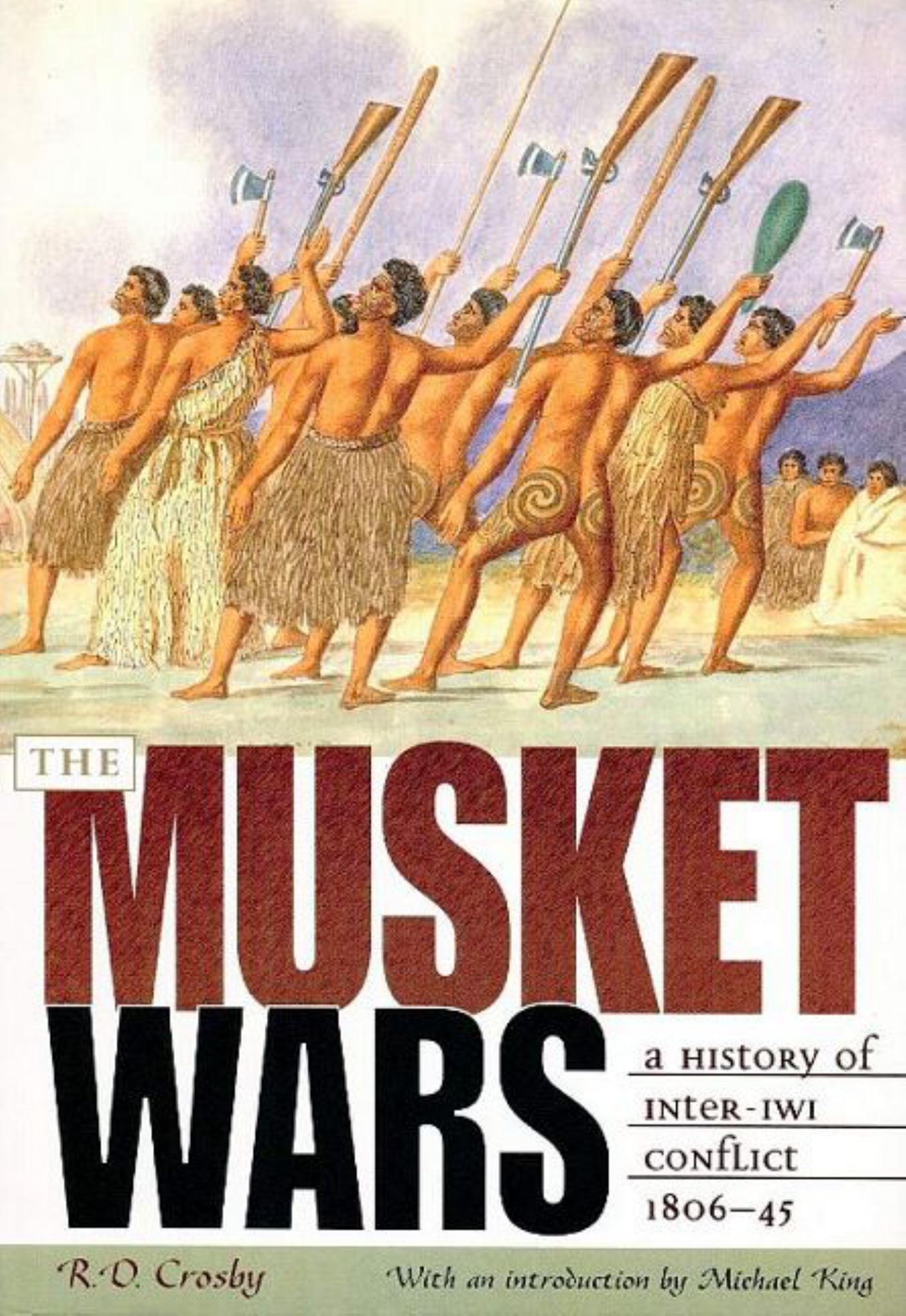 Musket Wars : A History of Inter-iwi Conflict 1806–1845 – Unity Books