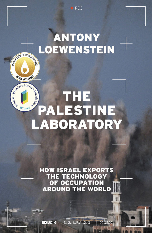 Palestine Laboratory : How Israel Exports the Technology of Occupation ...